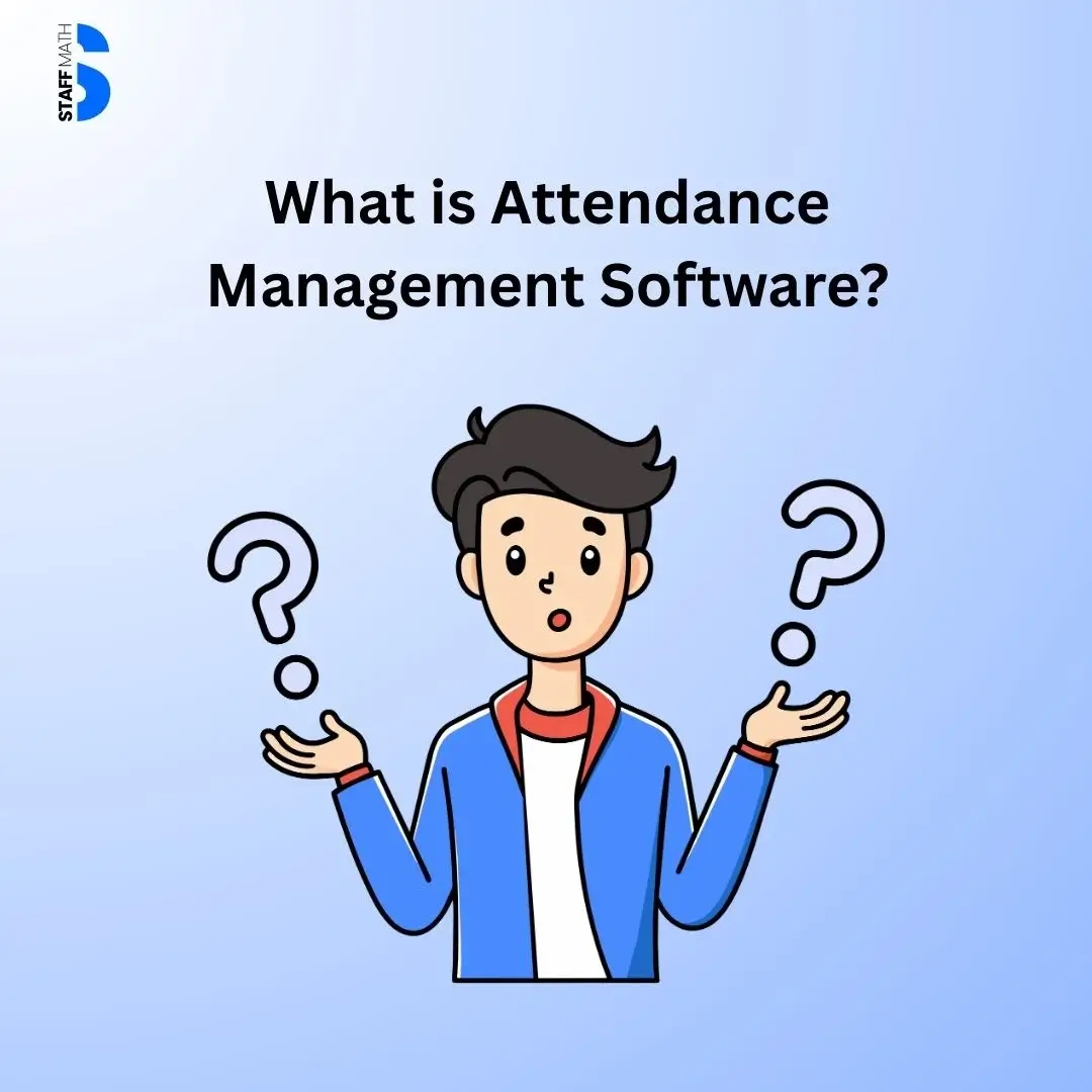 Attendance Management Software: Benefits, Features & Best Tools